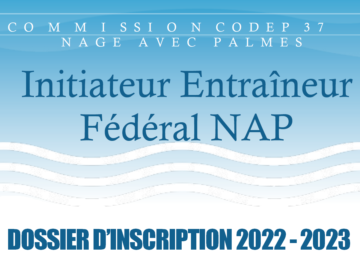 Inscription stage initiateur entraineur fédéral NAP 2022-2023 - CODEP37 FFESSM